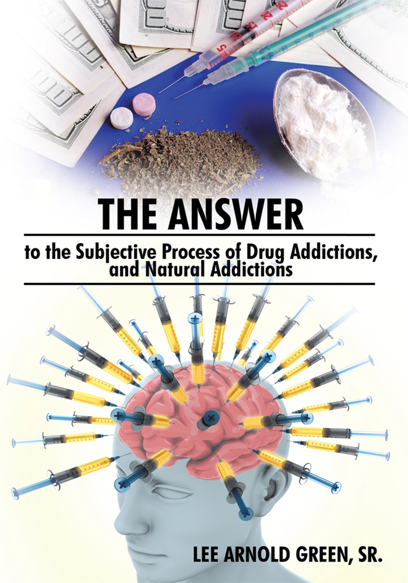 The Answer to the Subjective Process of Drug Addictions, and Natural ...