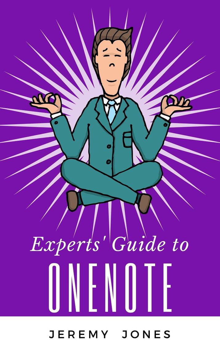 Experts' Guide to OneNote by Jeremy P. Jones - Ebook | Everand Experts' Guide to OneNote by Jeremy P. Jones - Ebook | Everand