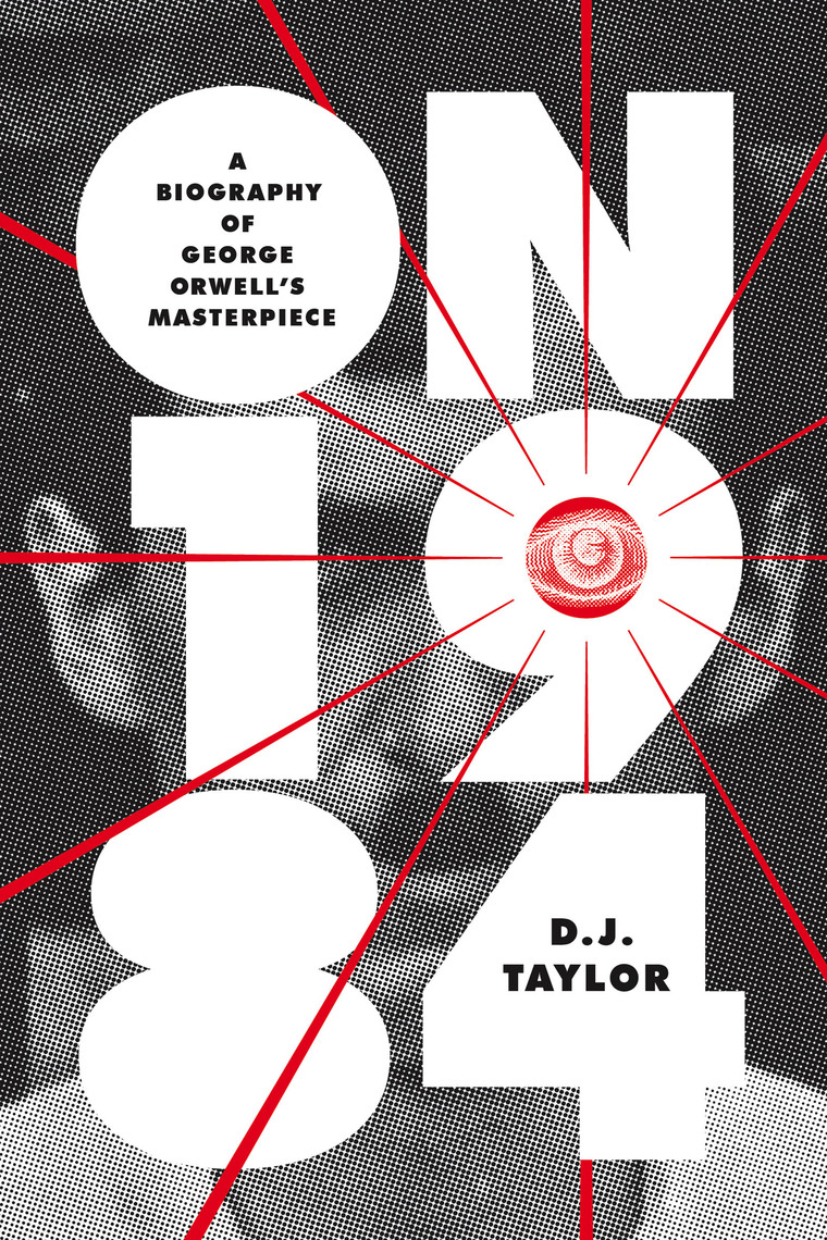 On Nineteen Eighty-Four by D. J. Taylor (Ebook) - Read free for 30 days
