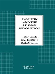Rasputin and the Russian Revolution by Catherine Radziwill (Ebook ...