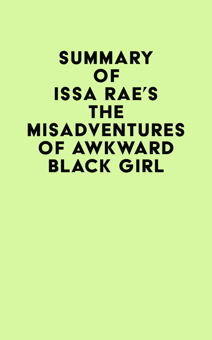 Summary of Issa Rae's The Misadventures of Awkward Black Girl by IRB ...