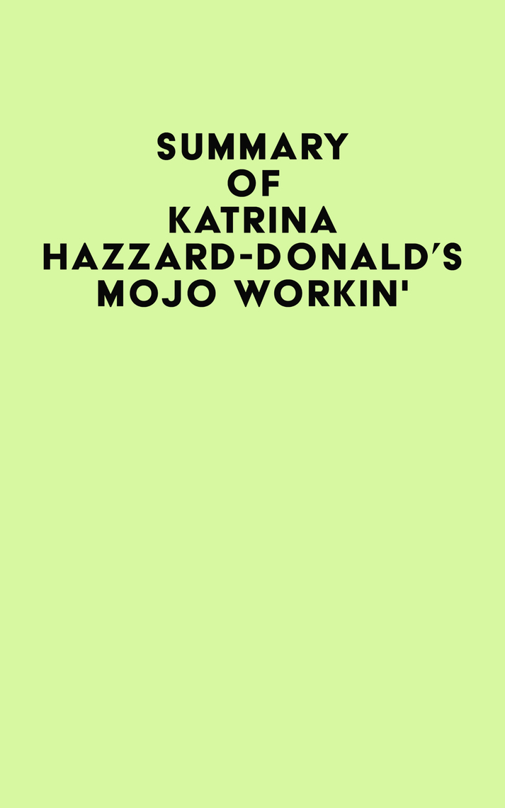 Summary of Katrina Hazzard-Donald's Mojo Workin' by IRB Media (Ebook ...