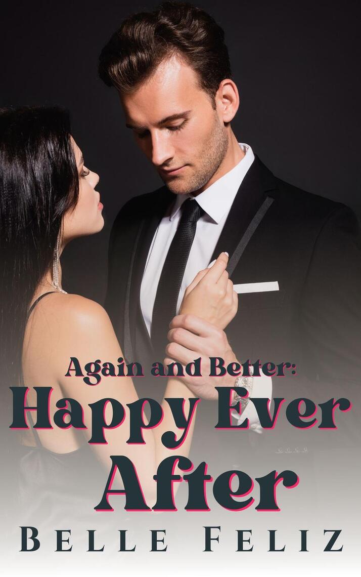 Again and Better: Happy Ever After by Belle Feliz (Ebook) - Read free ...