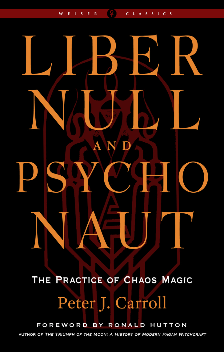 Liber Null & Psychonaut by Peter J. Carroll, Ronald Hutton (Ebook ...