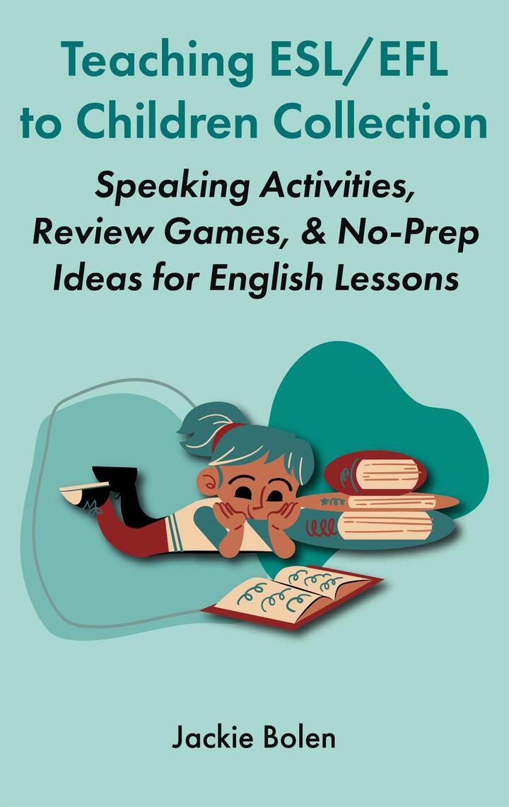 Teaching ESL/EFL to Children Collection: Speaking Activities, Review ...
