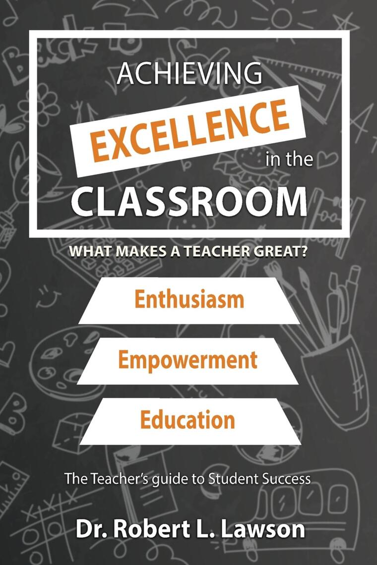 Achieving Excellence in the Classroom by Dr. Robert L. Lawson (Ebook ...
