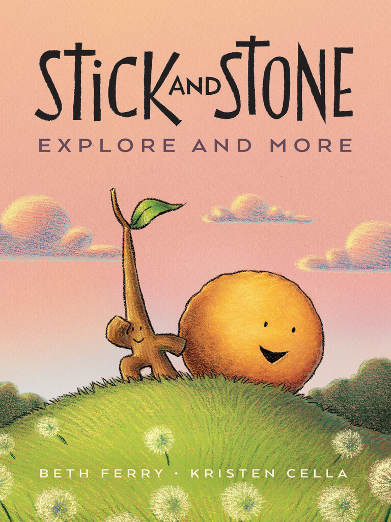 Stick and Stone Explore and More by Beth Ferry, Kristen Cella (Ebook ...