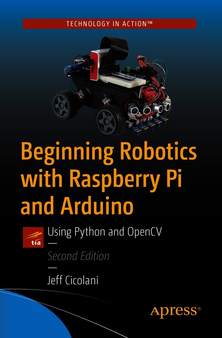 Beginning Robotics With Raspberry Pi And Arduino De Jeff Cicolani