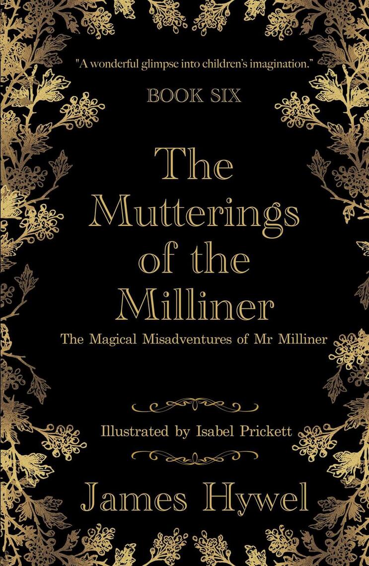 The Mutterings of the Milliner by James Hywel - Ebook | Everand
