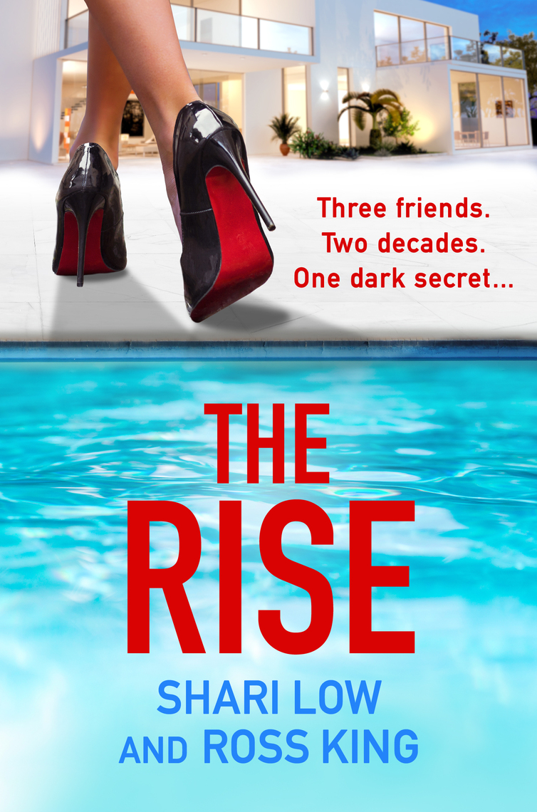 The Rise by Shari Low, Ross King (Ebook) - Read free for 30 days
