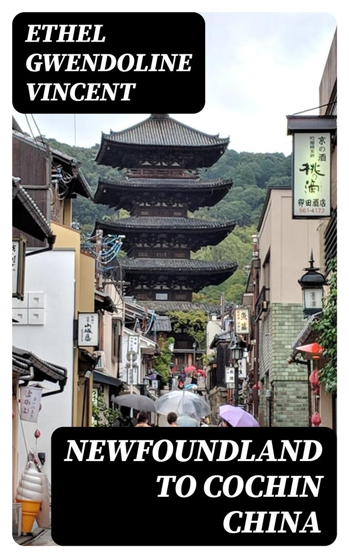 Newfoundland to Cochin China by Ethel Gwendoline Vincent (Ebook) - Read ...