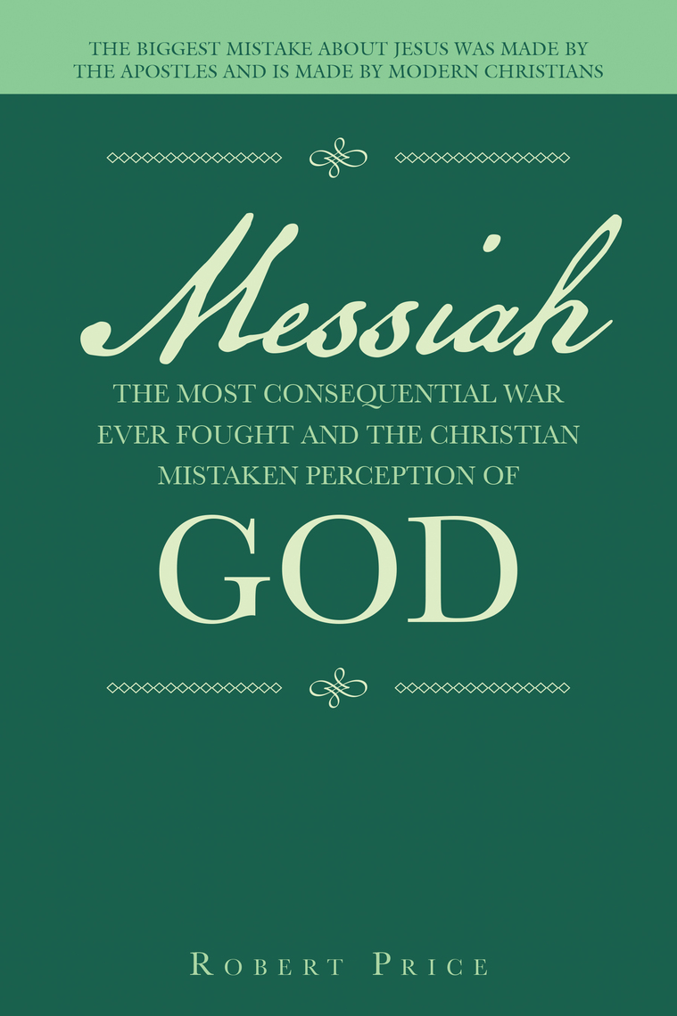 Messiah the Most Consequential War Ever Fought and the Christian ...