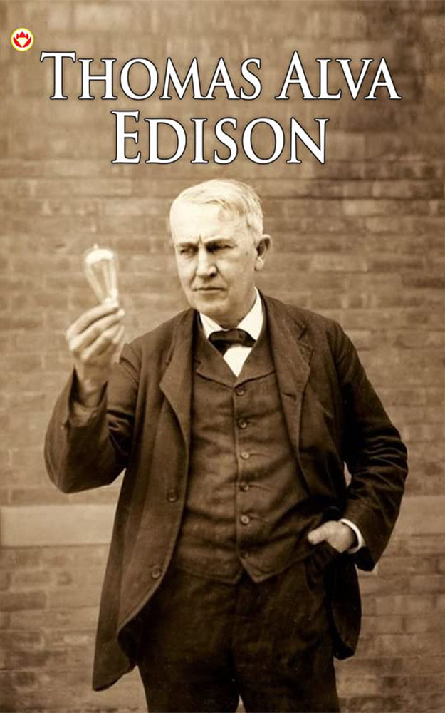 Great Scientists of the World : Thomas Alva Edison by Savneet kaur ...