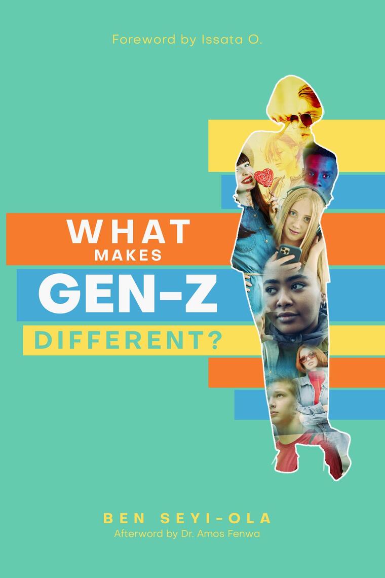 WHAT MAKES GEN Z DIFFERENT? by Ben Seyi-Ola, Issata Oluwadare (Ebook ...