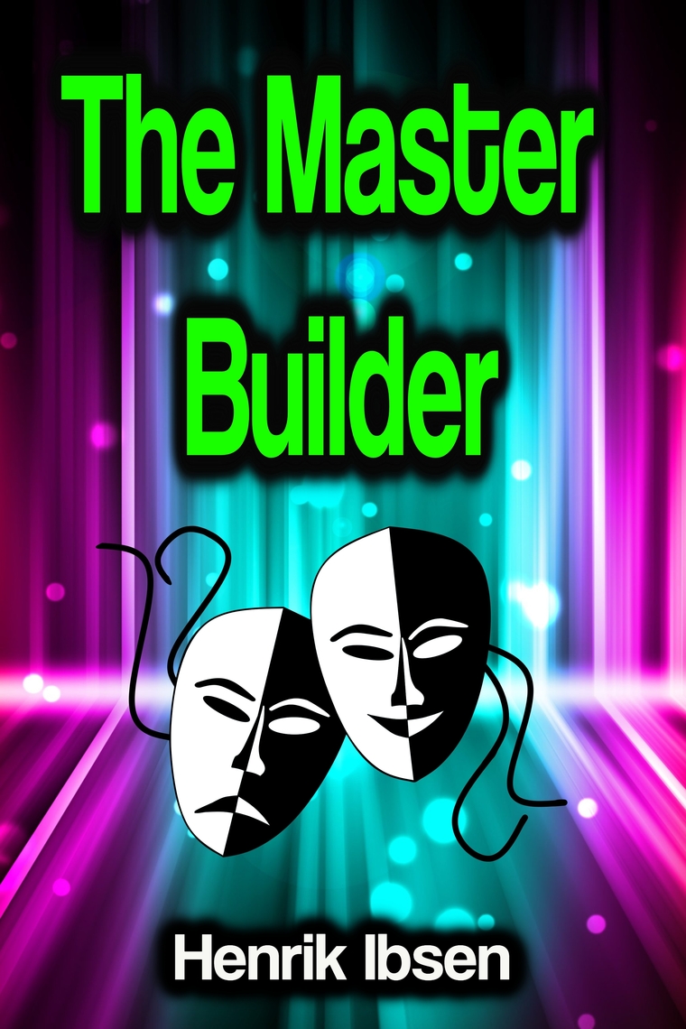 The Master Builder by Henrik Ibsen - Ebook | Everand
