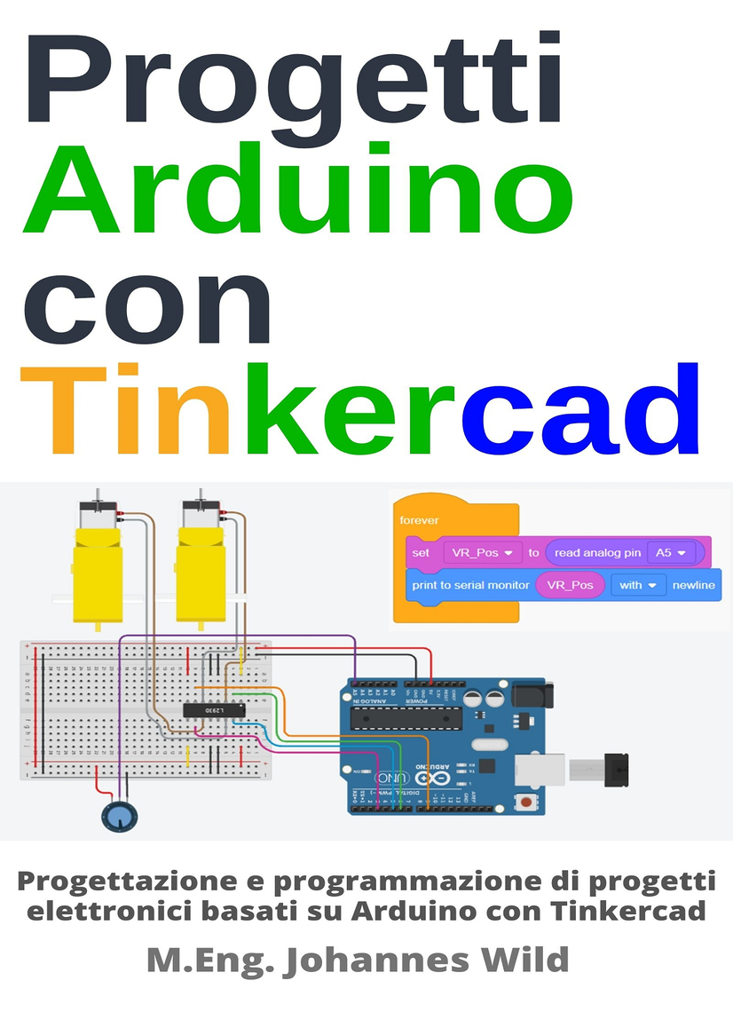 Progetti Arduino con Tinkercad by M.Eng. Johannes Wild (Ebook) - Read ...