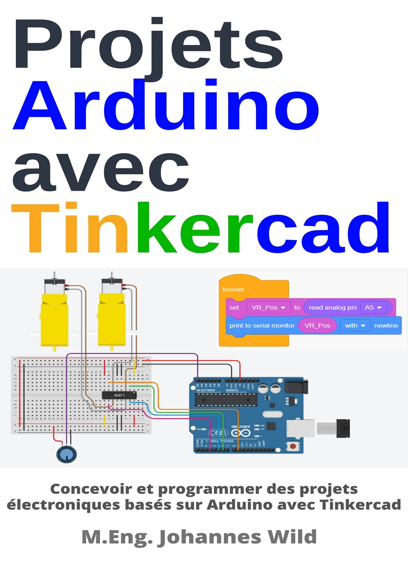 Projets Arduino avec Tinkercad de M.Eng. Johannes Wild (Livre ...