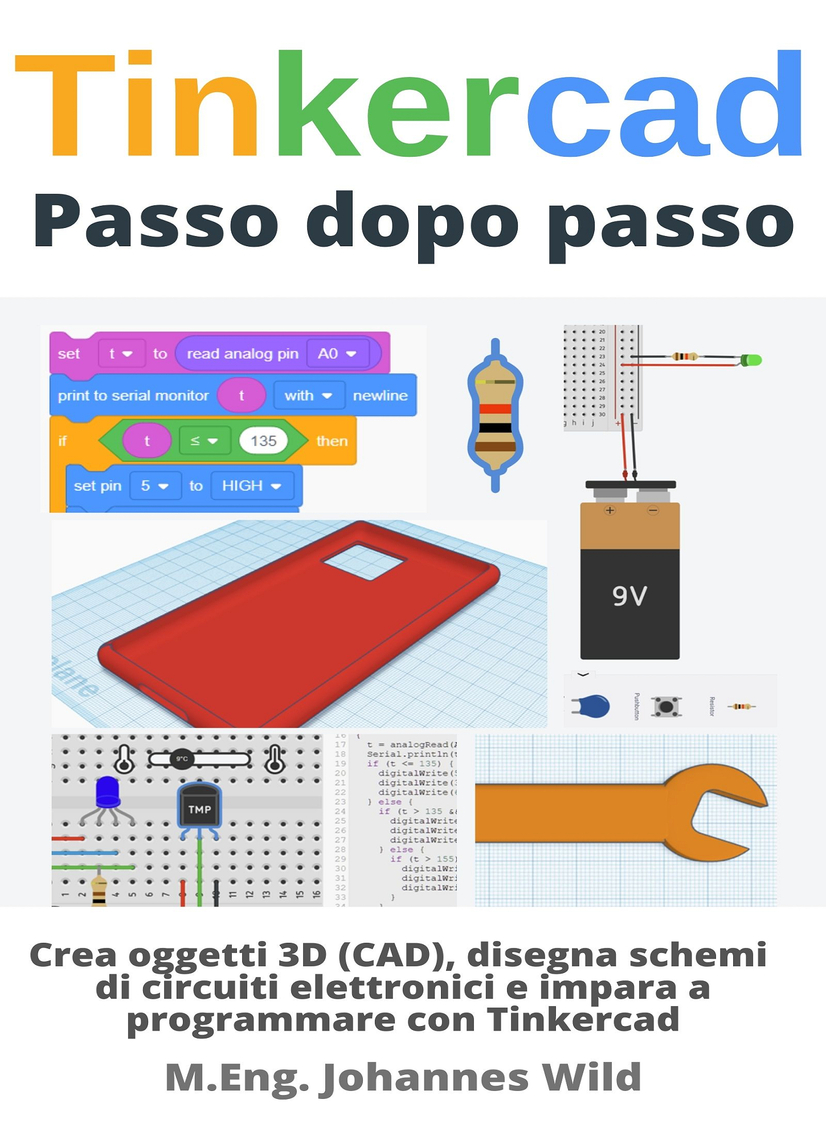 Tinkercad | Passo dopo passo by M.Eng. Johannes Wild - Ebook | Everand