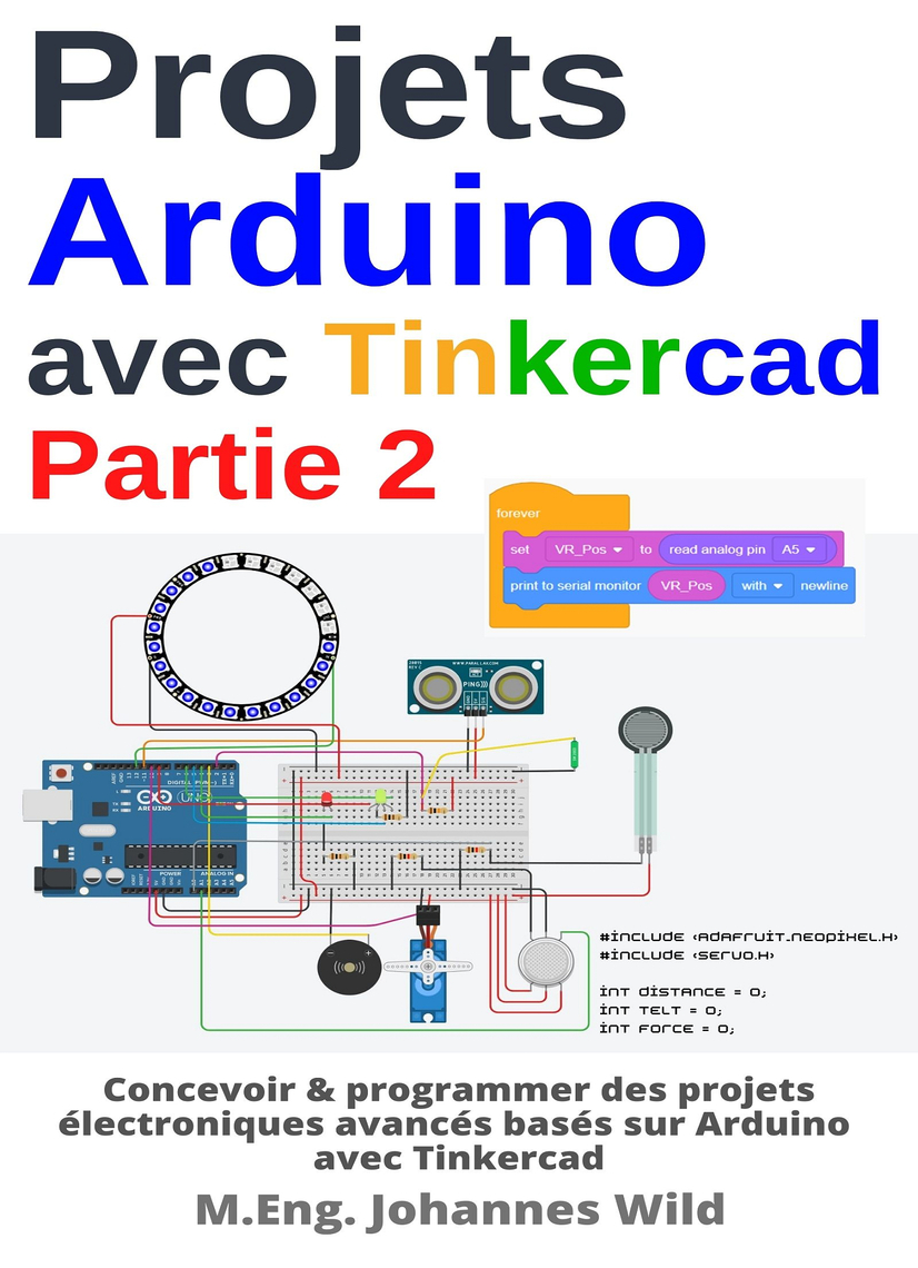 Projets Arduino Avec Tinkercad Partie 2 De M Eng Johannes Wild Livre électronique Lire