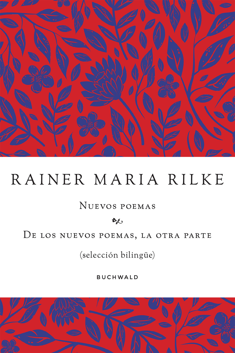 Nuevos poemas. De los nuevos poemas, la otra parte de Rainer Maria ...