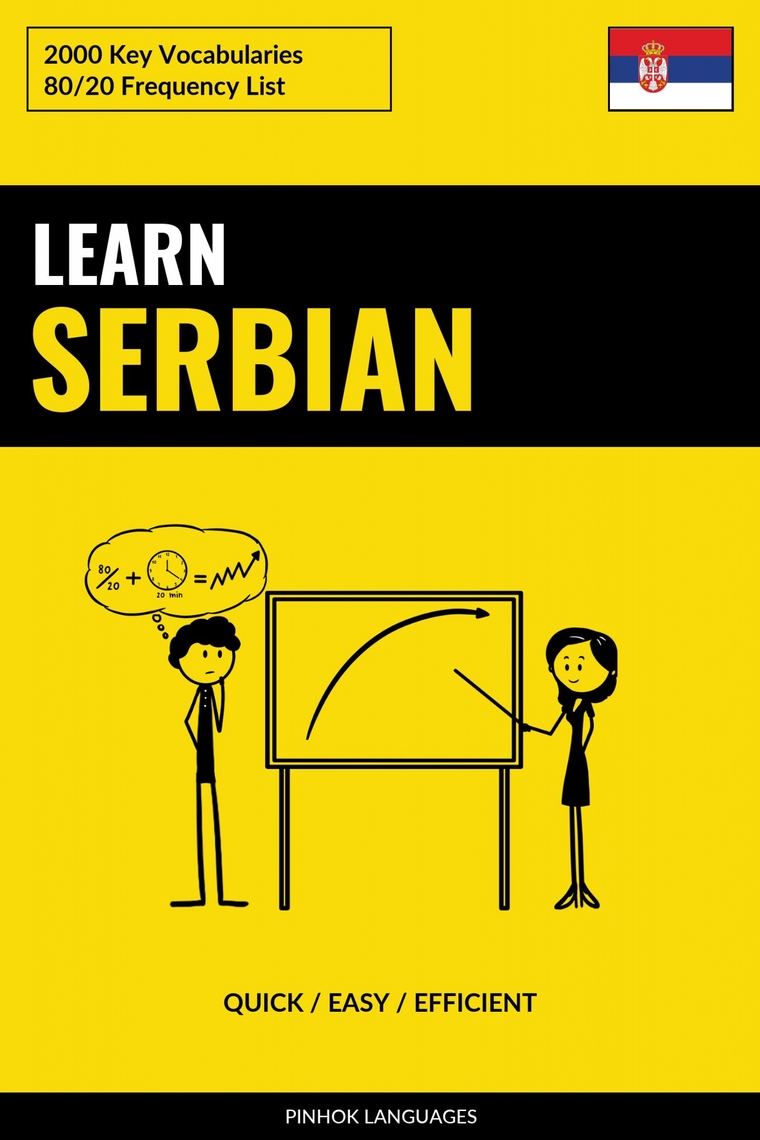 Learn Serbian - Quick / Easy / Efficient by Pinhok Languages - Ebook ...