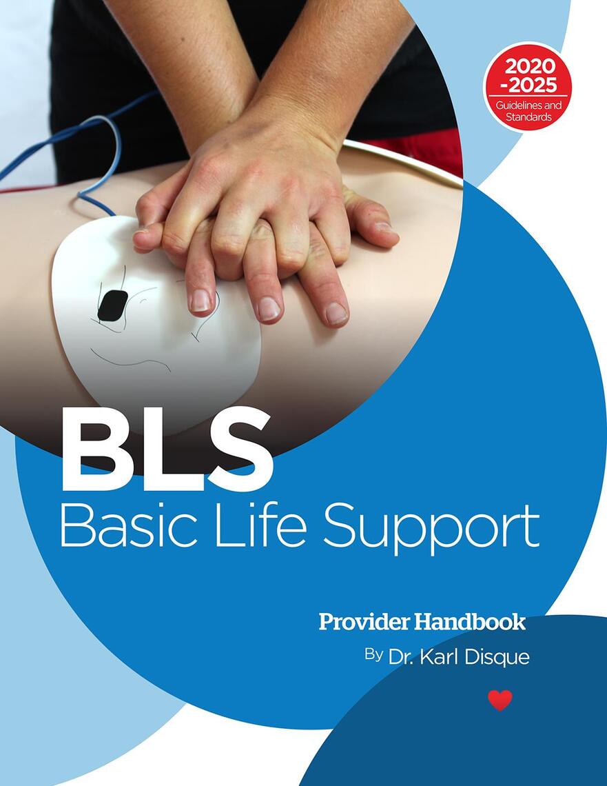 Basic Life Support (BLS) Provider Handbook by Dr. Karl Disque (Ebook ...