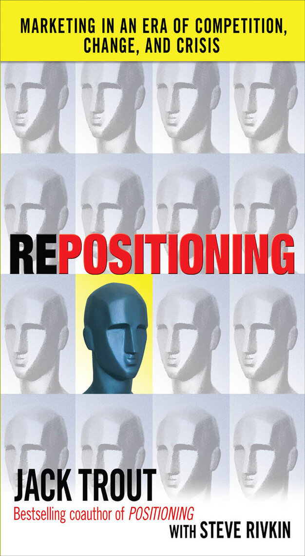 REPOSITIONING: Marketing in an Era of Competition, Change and Crisis by ...