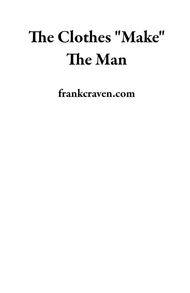 The Clothes "Make" The Man by frankcraven.com (Ebook) - Read free for ...