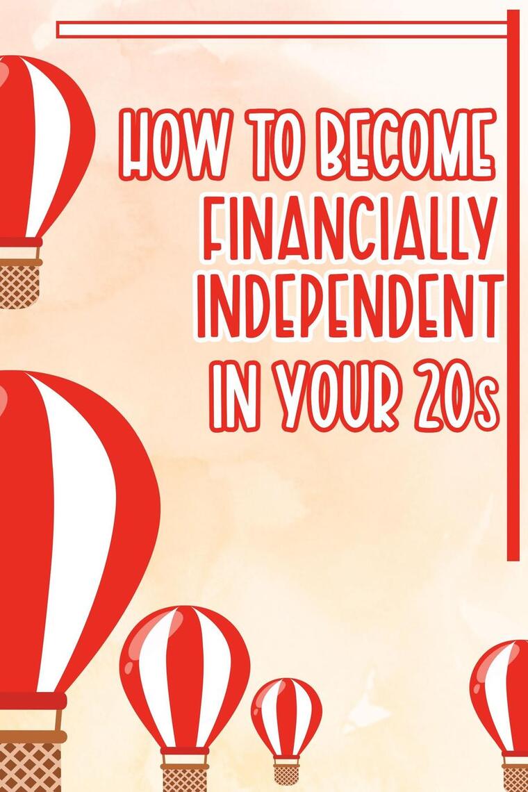 How to Become Financially Independent in Your 20s by Joshua King (Ebook ...