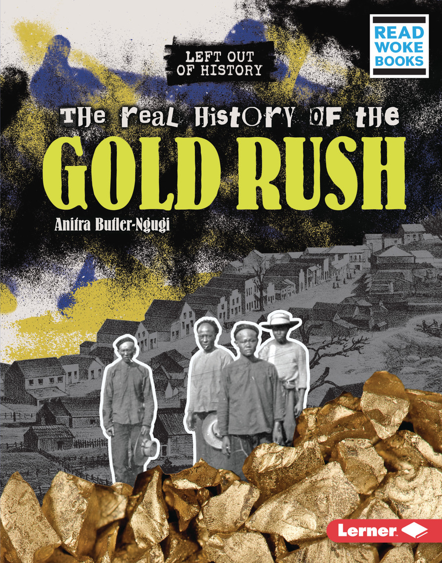 The Real History of the Gold Rush by Anitra Butler-Ngugi (Ebook) - Read ...