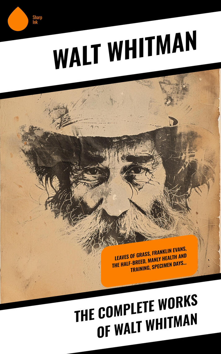 The Complete Works of Walt Whitman by Walt Whitman (Ebook) - Read free ...