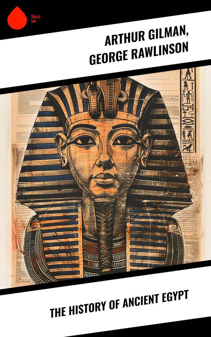 The History of Ancient Egypt by Arthur Gilman, George Rawlinson (Ebook ...