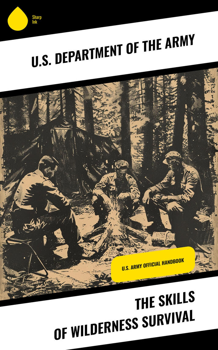 The Skills of Wilderness Survival by U.S. Department of the Army ...