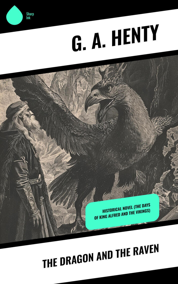 The Dragon and the Raven by G. A. Henty (Ebook) - Read free for 30 days
