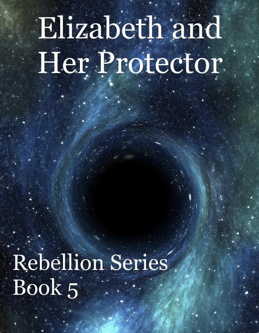 Elizabeth and Her Protector by Tara Ellen (Ebook) - Read free for 30 days