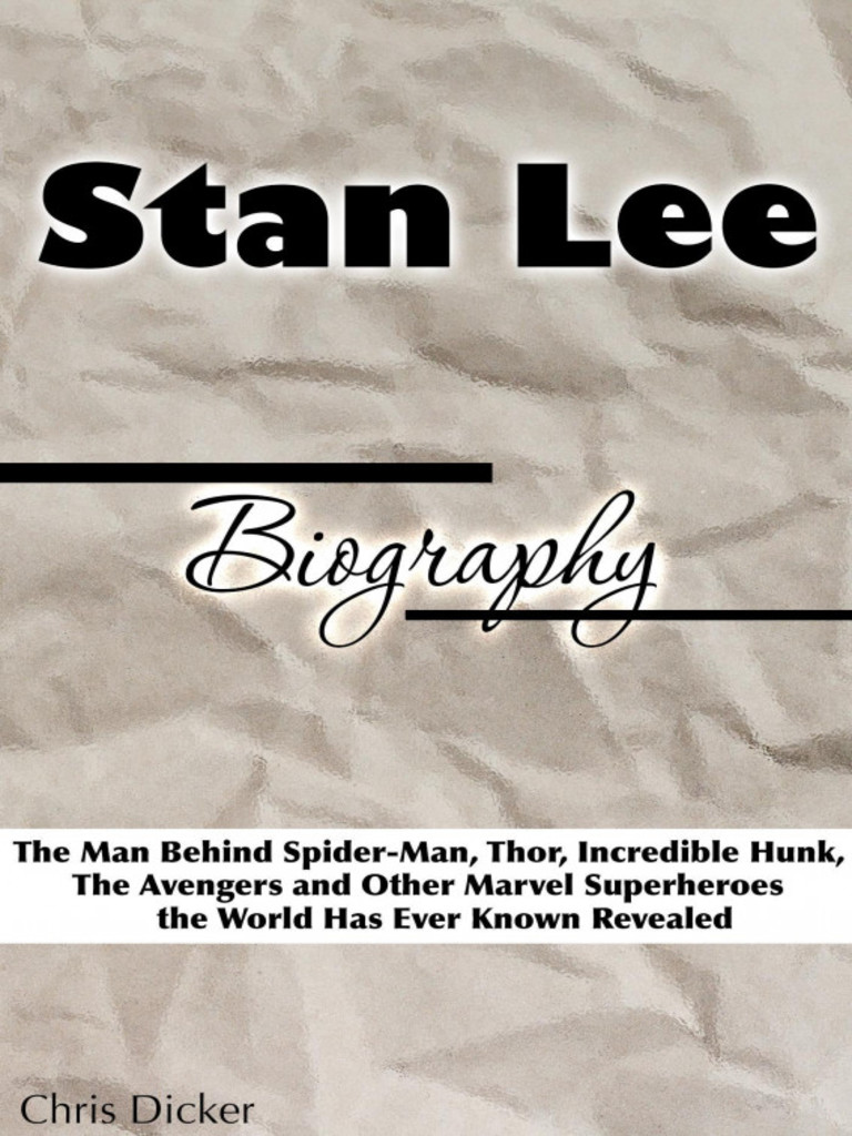 Stan Lee Biography: The Man Behind Spider-Man, Thor, Incredible Hunk ...