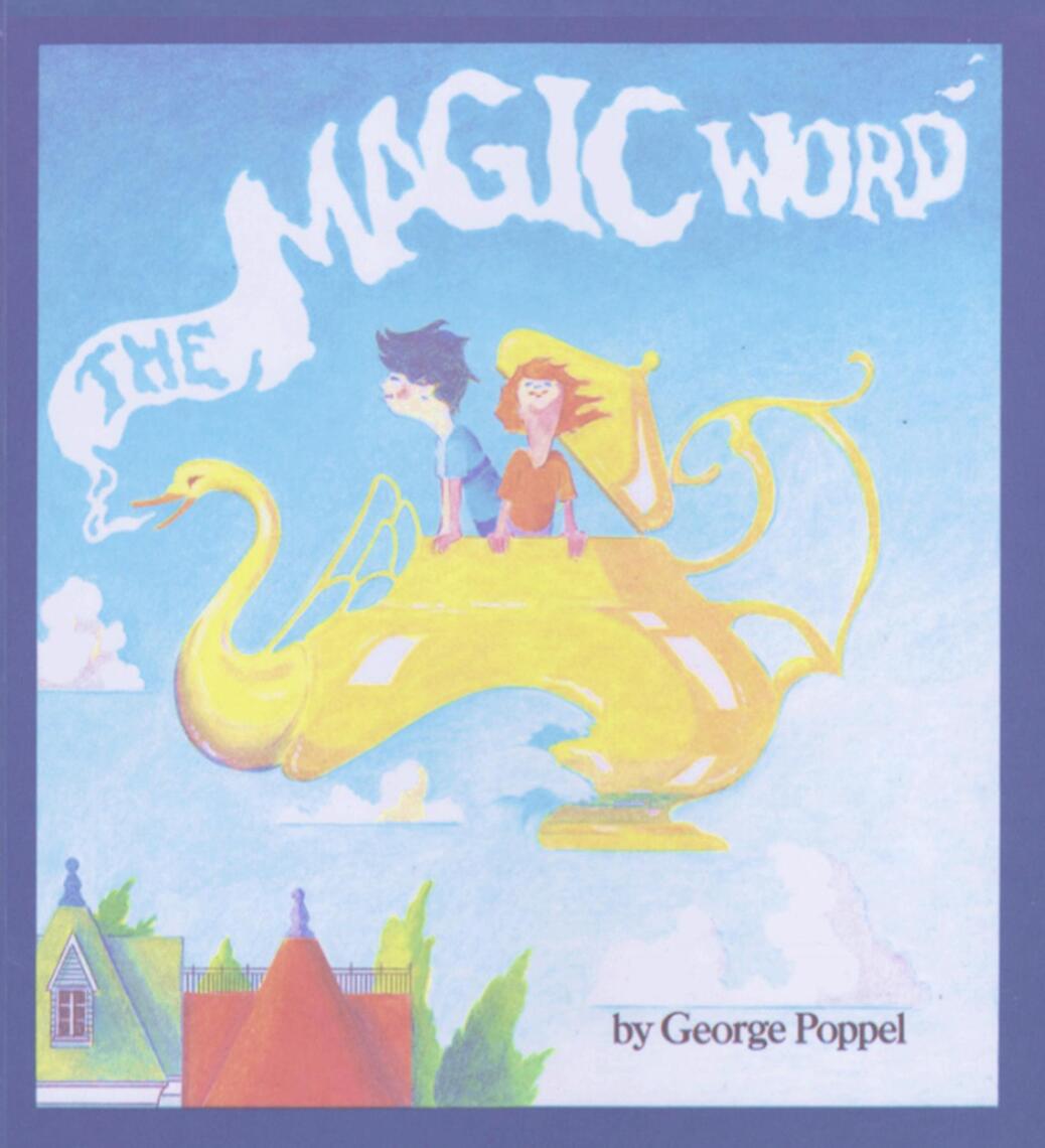 The Magic Word by George Poppel (Ebook) - Read free for 30 days