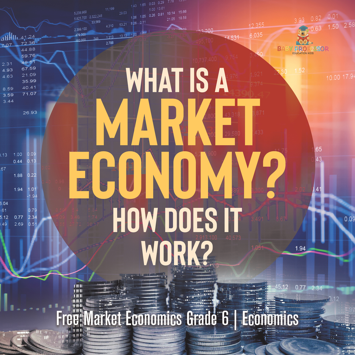 What Is a Market Economy? How Does It Work? | Free Market Economics ...