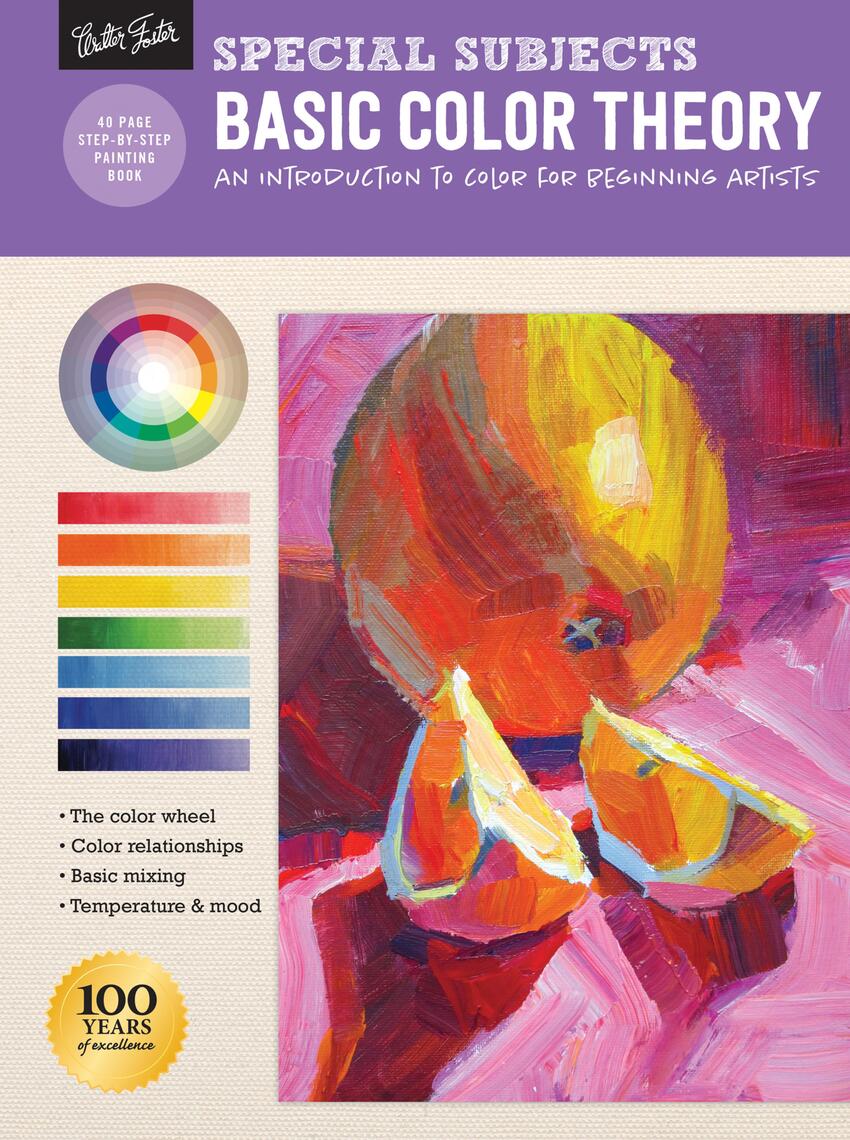 Special Subjects: Basic Color Theory by Walter Foster Creative Team ...