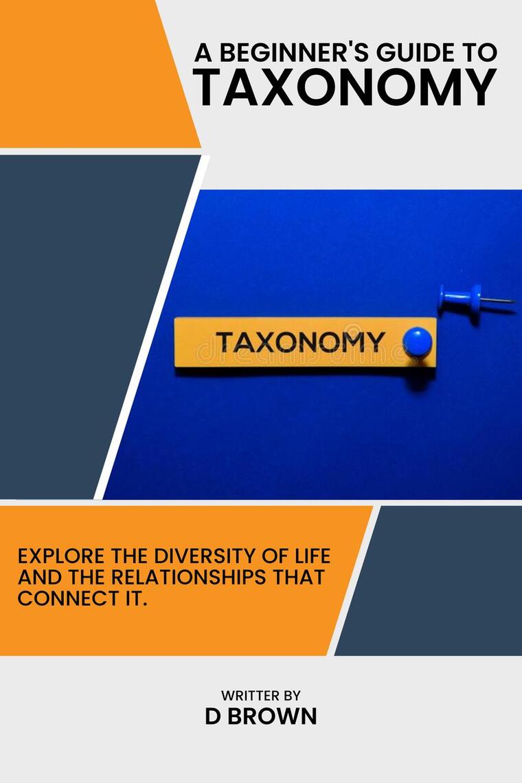 A Beginner's Guide to Taxonomy by D. Brown - Ebook | Everand