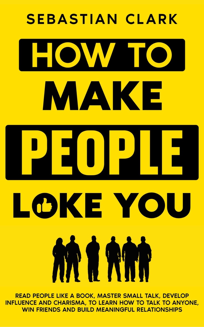 How To Make People Like You by Sebastian Clark (Ebook) - Read free for ...