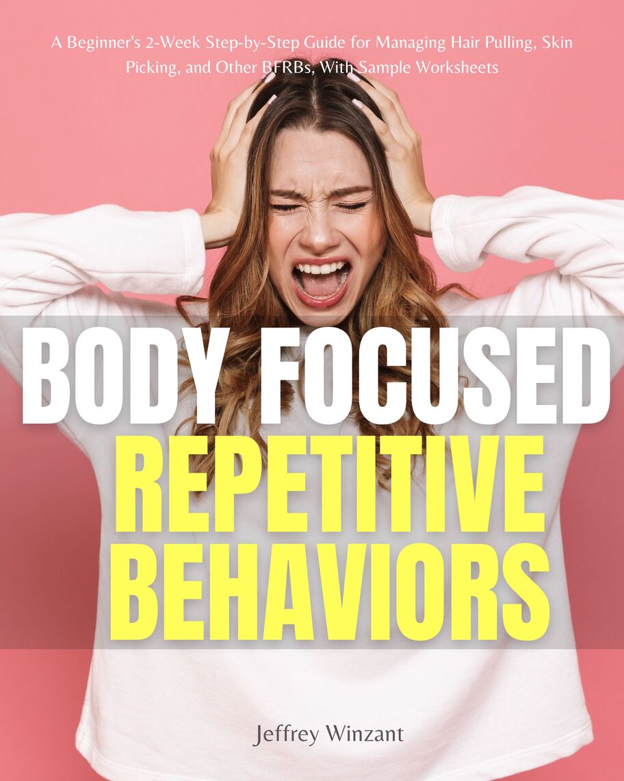 Body-Focused Repetitive Behaviors by Jeffrey Winzant (Ebook) - Read ...