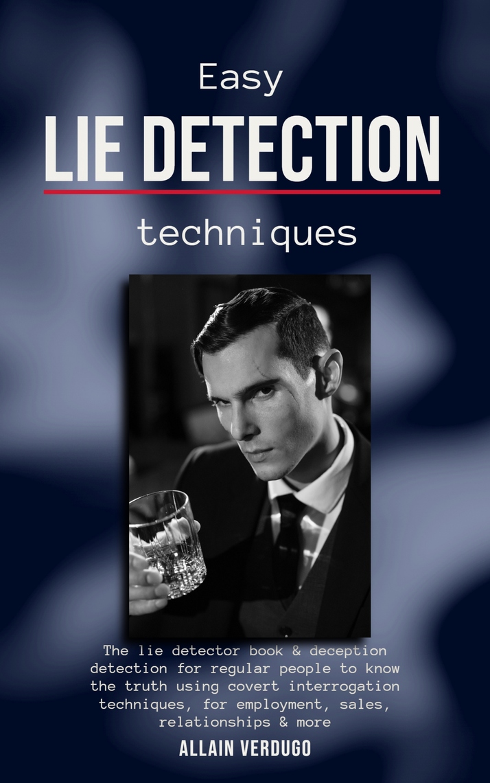 Easy Lie Detection Techniques by Allain Verdugo (Ebook) - Read free for ...