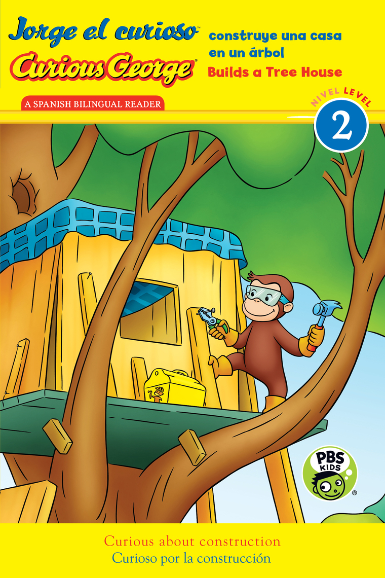 Curious George Builds Tree House/Jorge el curioso construye una casa en ...