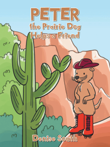 Peter the Prairie Dog Helps a Friend by Denise South (Ebook) - Read ...