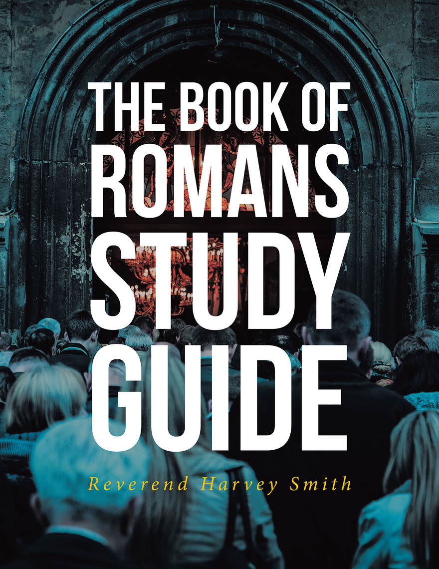 The Book of Romans Study Guide by Reverend Harvey Smith (Ebook) - Read ...