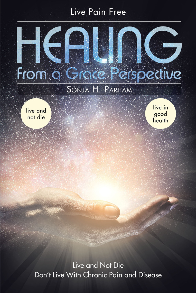 Healing From A Grace Perspective by Sonja Parham (Ebook) - Read free ...