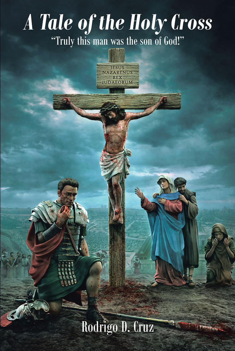 A Tale of the Holy Cross by Rodrigo D. Cruz (Ebook) - Read free for 30 days