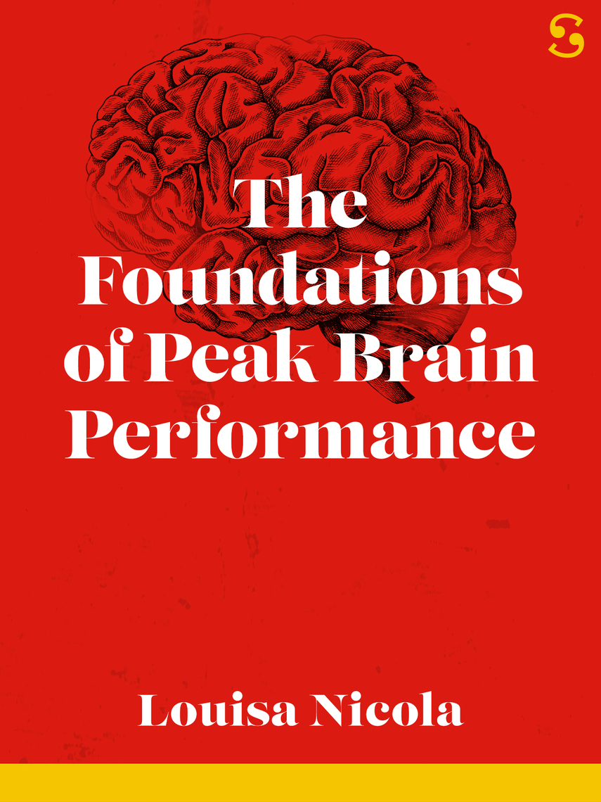 The Foundations of Peak Brain Performance by Louisa Nicola - Ebook ...