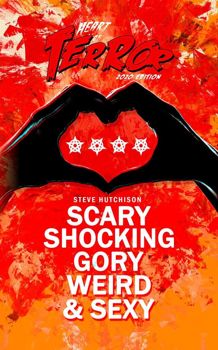 Scary, Shocking, Gory, Weird & Sexy by Steve Hutchison - Ebook | Everand